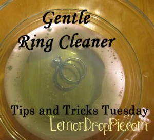 Tips and Tricks: Gentle Ring Cleaner – Lemon Drop Pie
